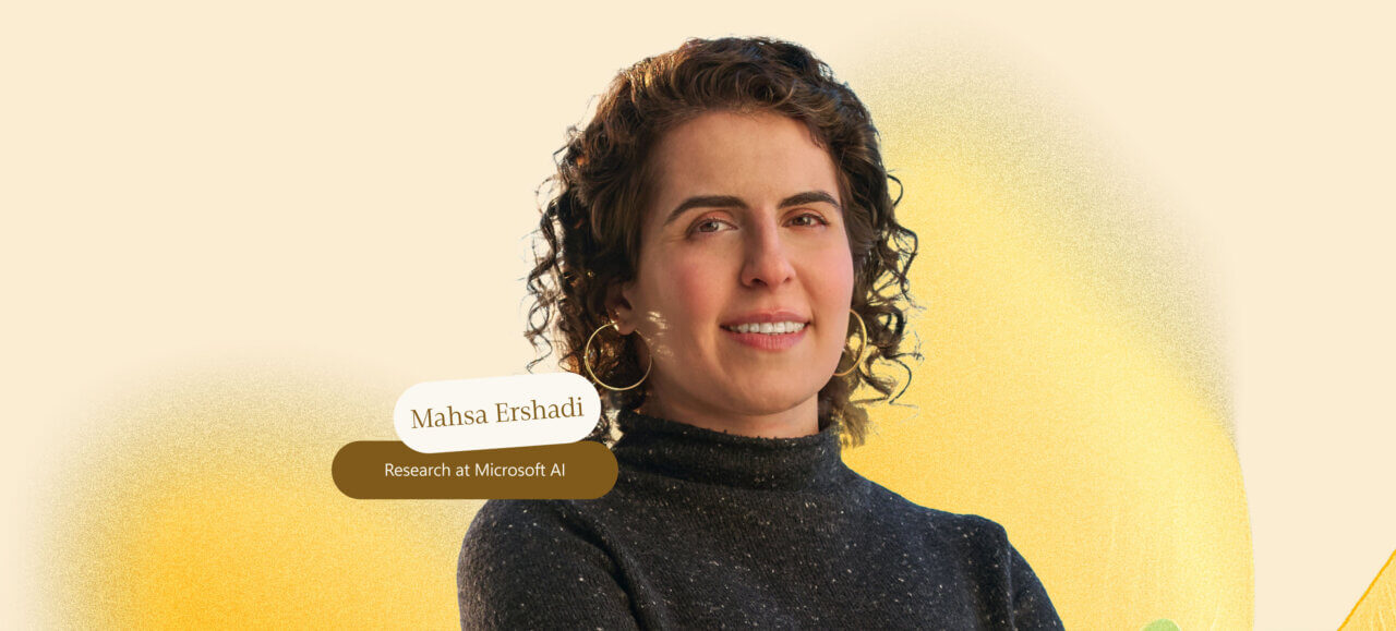 Mahsa Ershadi | Microsoft AI